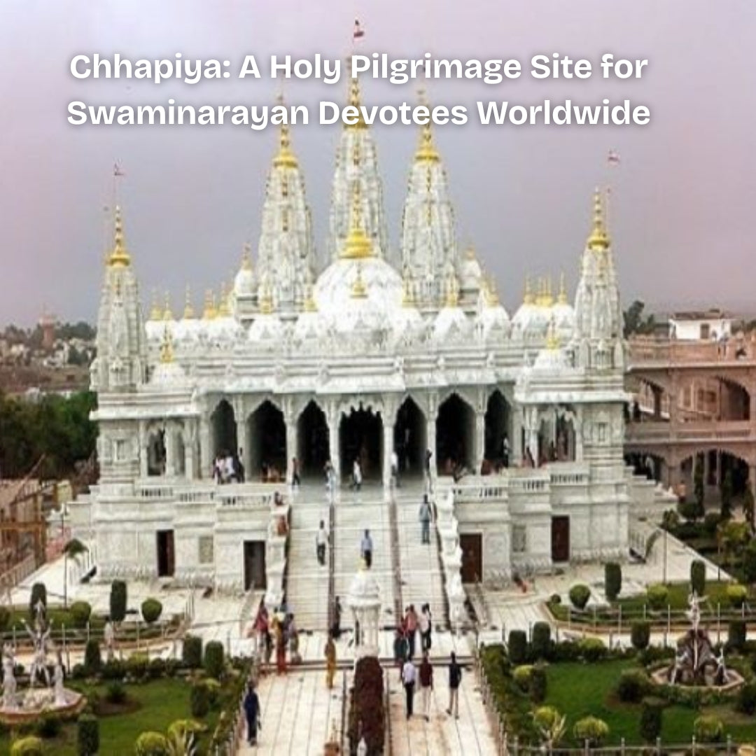 Chhapiya: A Holy Pilgrimage Site for Swaminarayan Devotees Worldwide ...